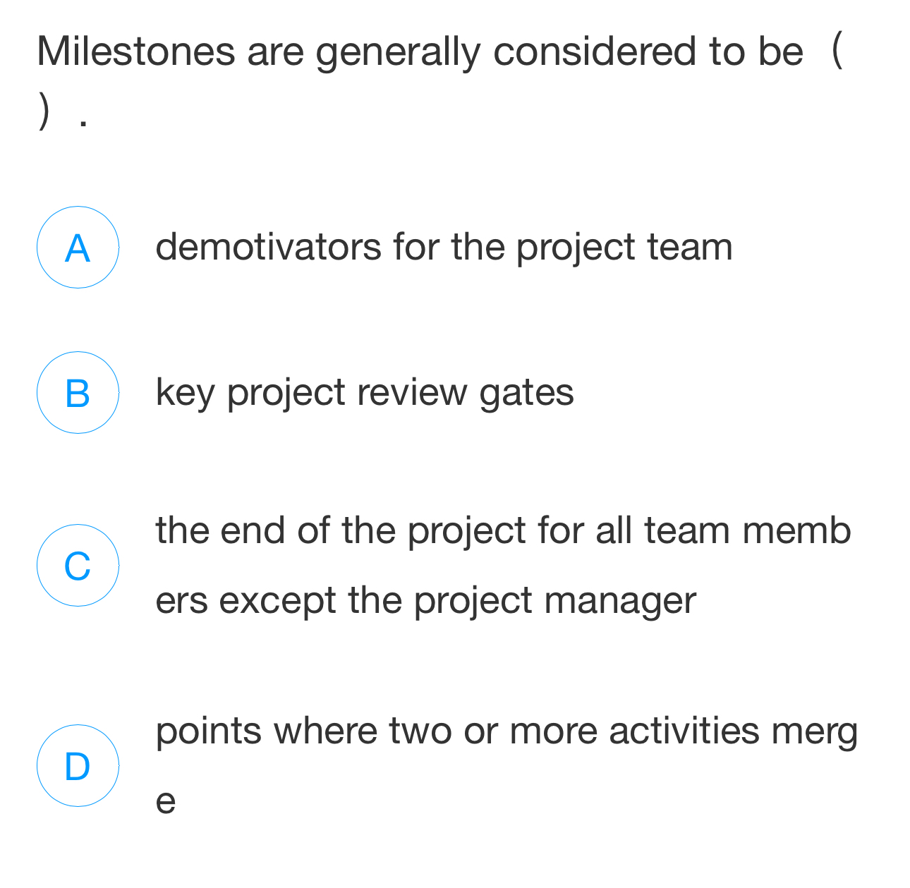 Solved Milestones are generally considered to be | Chegg.com