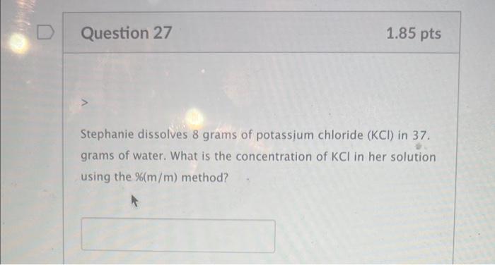 Solved Stephanie dissolves 8 grams of potassium chloride | Chegg.com