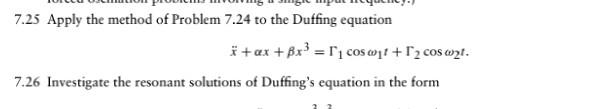 Solved 7.25 Apply the method of Problem 7.24 to the Duffing | Chegg.com