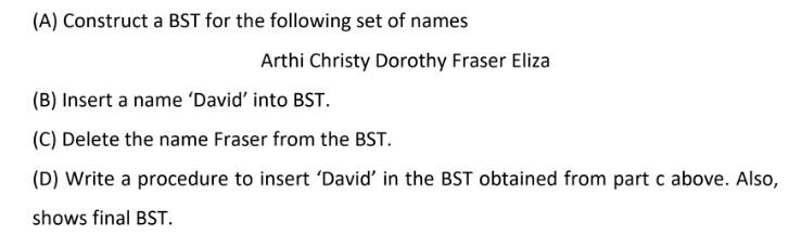 Solved (A) Construct a BST for the following set of names | Chegg.com