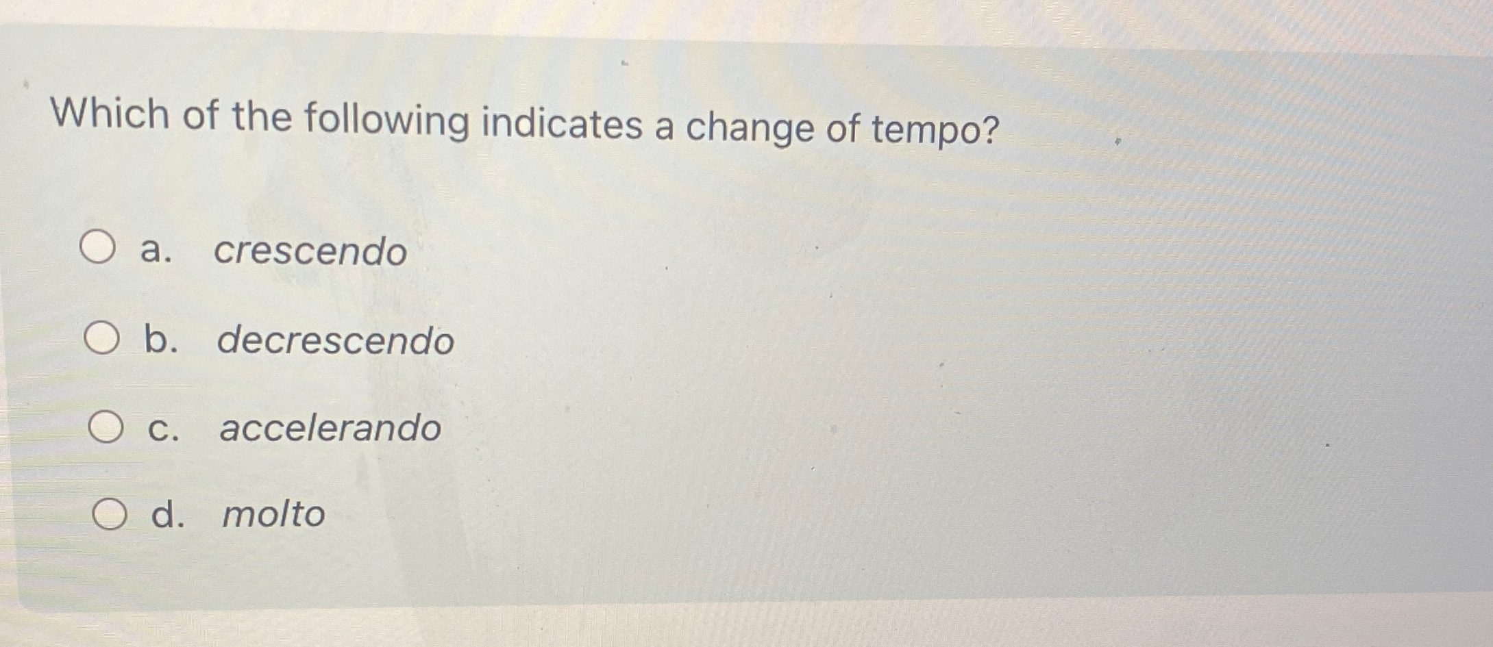 Solved Which of the following indicates a change of tempo?a. | Chegg.com