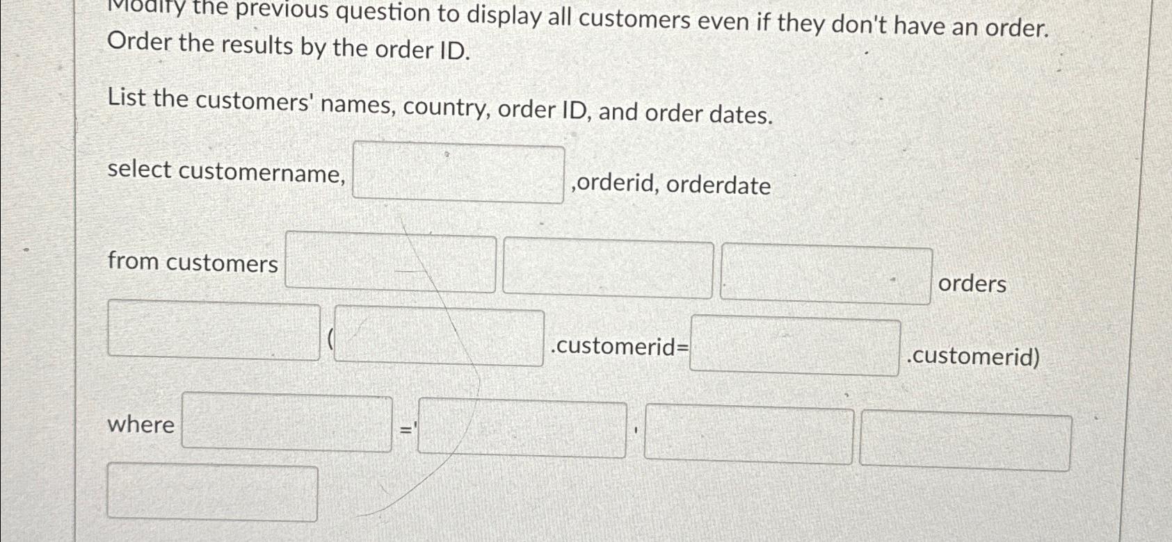 Solved Moarry the previous question to display all customers | Chegg.com