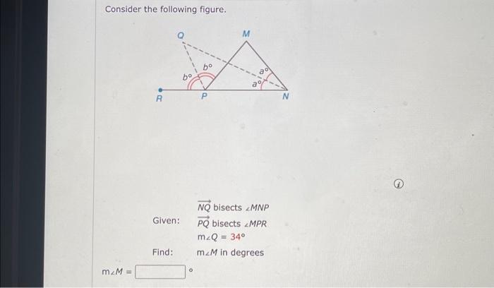 Solved Consider the following figure. NQ bisects ∠MNP Given: | Chegg.com