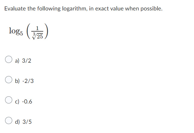 Solved Evaluate the following logarithm, in exact value when | Chegg.com