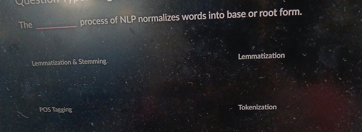Solved The ﻿process of NLP normalizes words into base or | Chegg.com