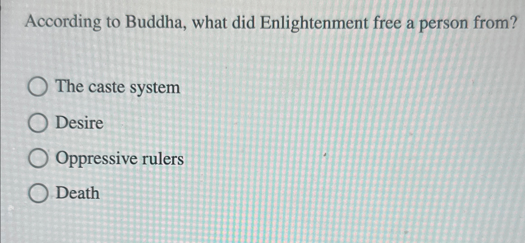 Solved According to Buddha, what did Enlightenment free a | Chegg.com
