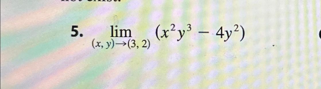 Solved lim(x,y)→(3,2)(x2y3-4y2) | Chegg.com