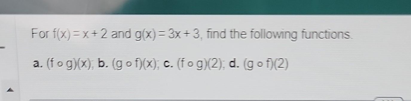 Solved For f(x)=x+2 and g(x)=3x+3, find the following | Chegg.com