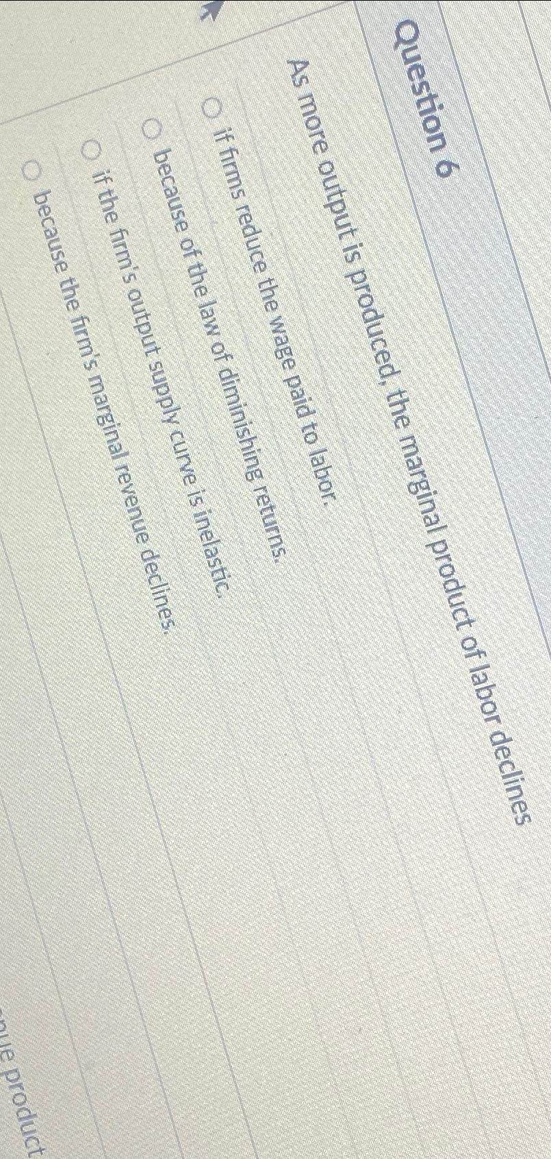 Solved Question 6As more output is produced, the marginal | Chegg.com