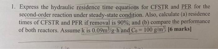 Solved 1. Express the hydraulic residence time equations for | Chegg.com