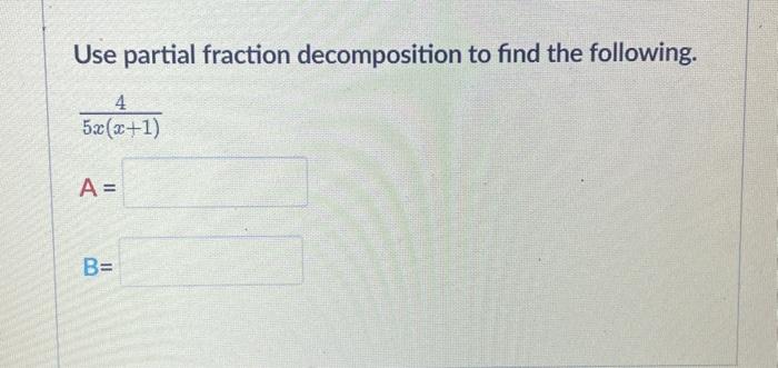 Solved Use partial fraction decomposition to find the | Chegg.com