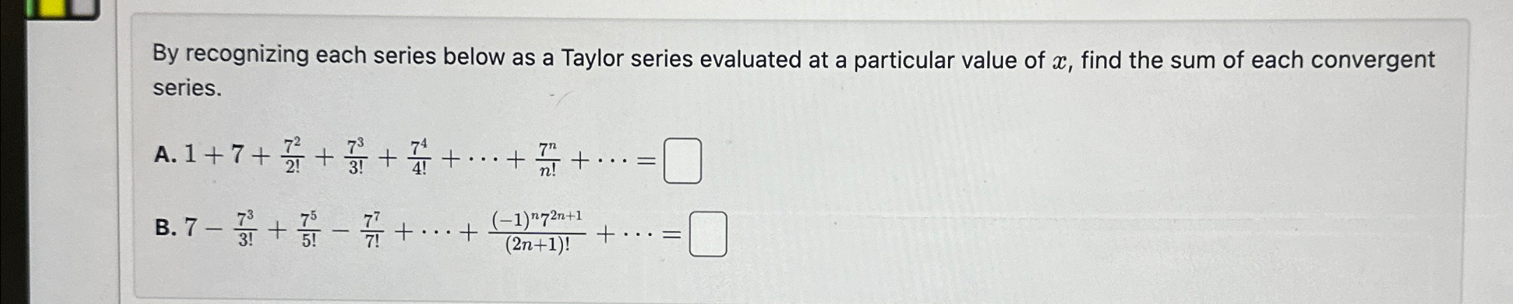 Solved By recognizing each series below as a Taylor series | Chegg.com