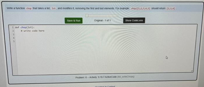 Solved Write a function chop that takes a irst, 1st, and | Chegg.com