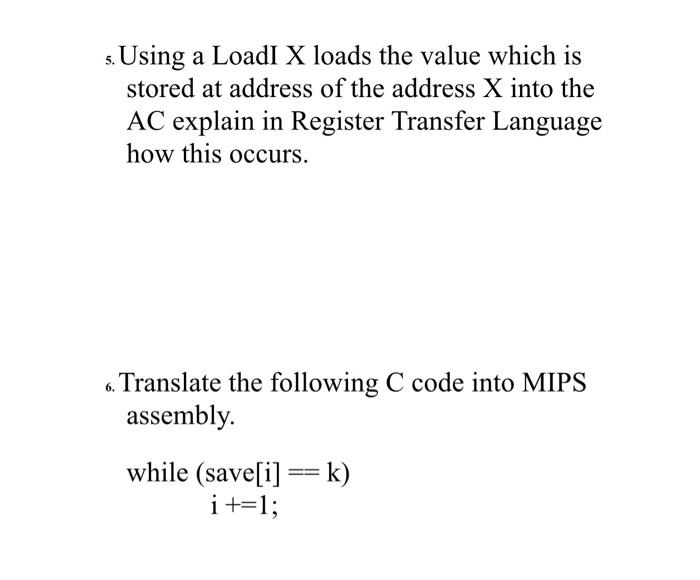 Solved 5. Using a LoadI X loads the value which is stored at | Chegg.com