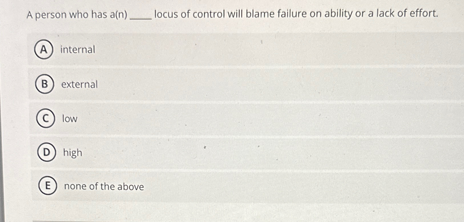 Solved A person who has a(n) q, ﻿locus of control will blame | Chegg.com