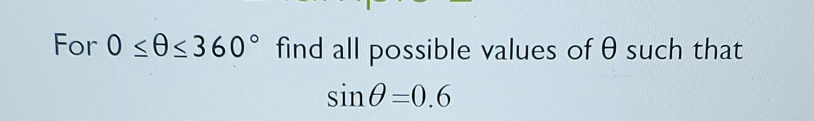 Solved For 0≤θ≤360∘ find all possible values of θ such that | Chegg.com