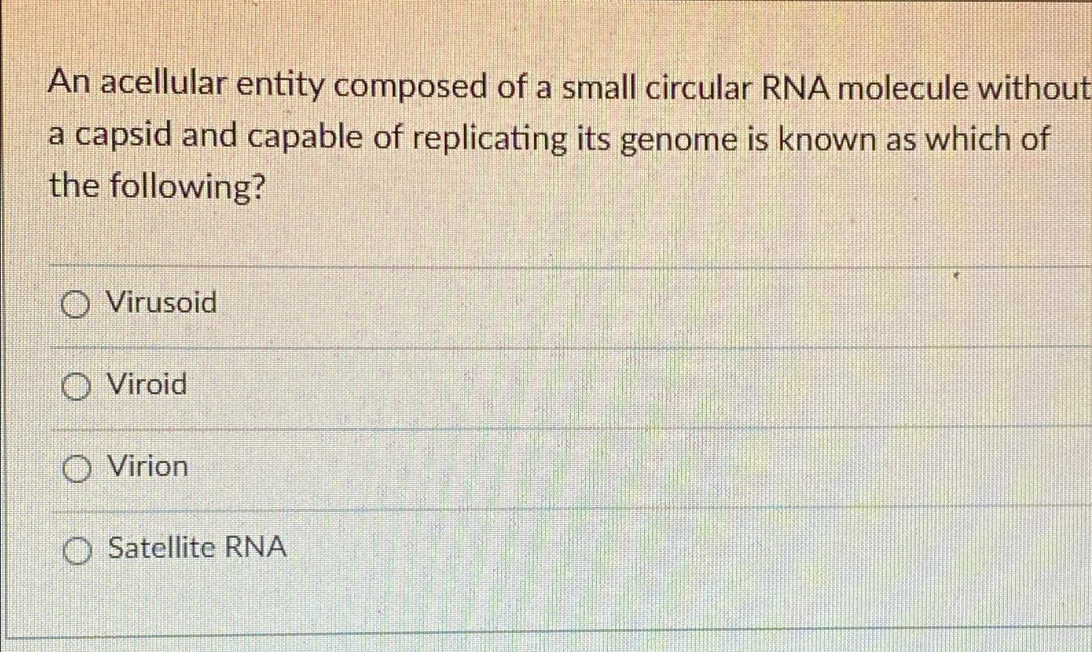 Solved An acellular entity composed of a small circular RNA | Chegg.com