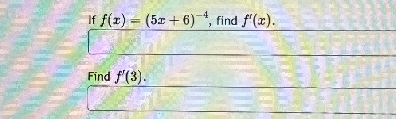 Solved If f(x)=(5x+6)-4, ﻿find f'(x) | Chegg.com
