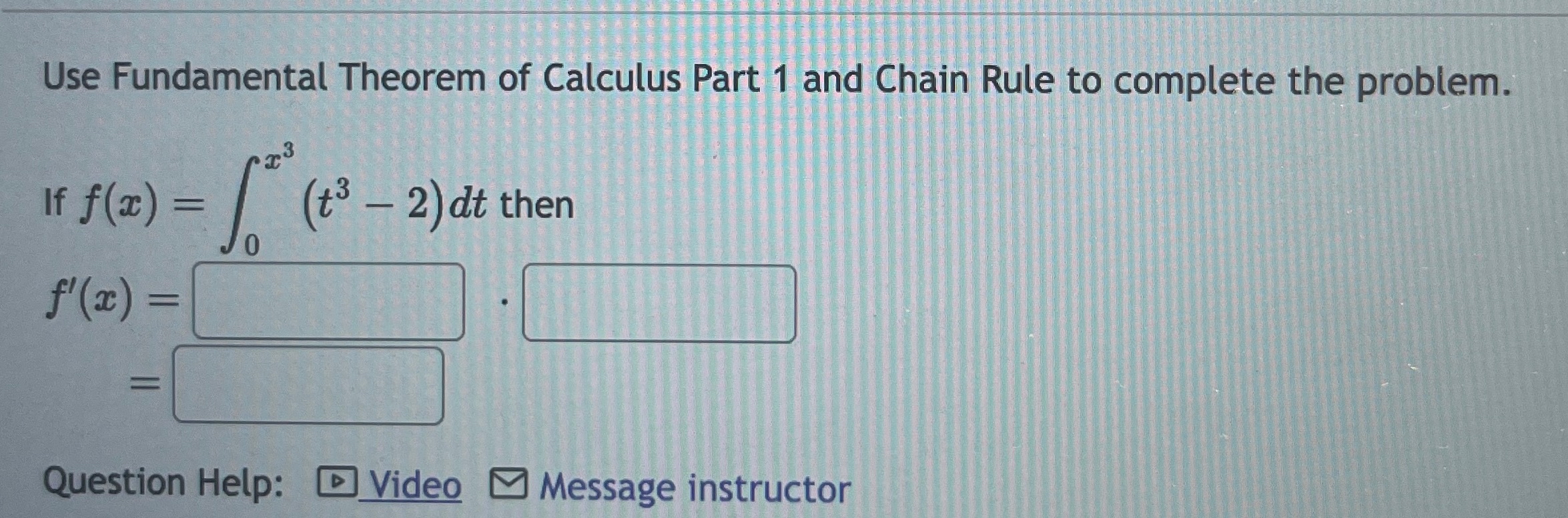 Solved Use Fundamental Theorem of Calculus Part 1 ﻿and Chain | Chegg.com