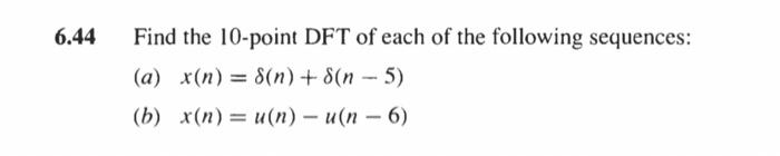 Solved 644 Find The 10 Point Dft Of Each Of The Following 