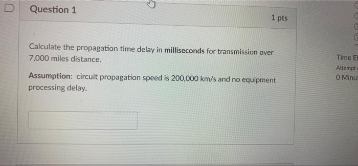 Solved Question 1 1 pts E Calculate the propagation time | Chegg.com