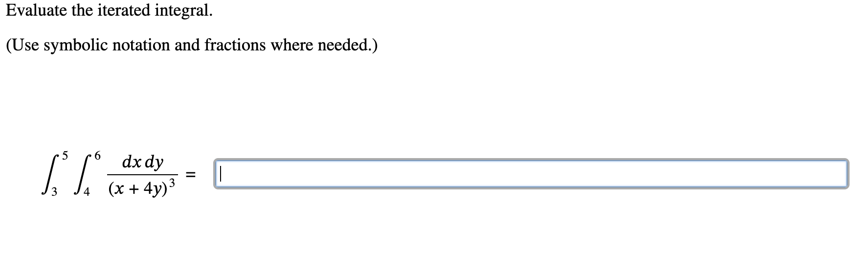 Solved Evaluate the iterated integral.(Use ﻿symbolic | Chegg.com