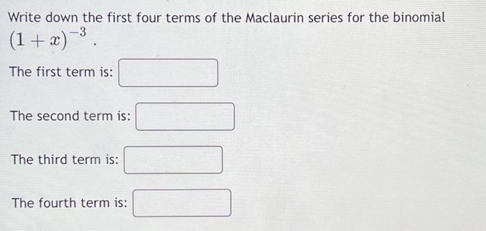 Solved Write down the first four terms of the Maclaurin | Chegg.com