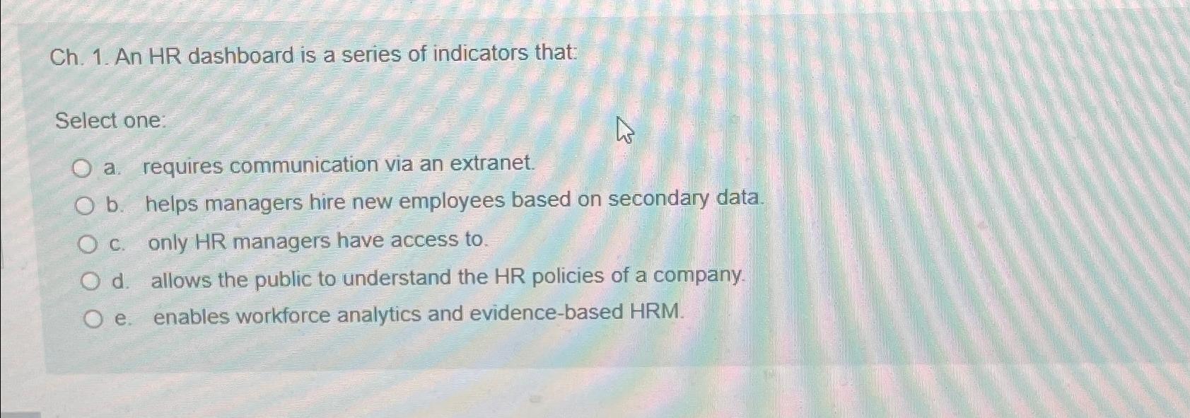 Solved Ch. 1. ﻿An HR dashboard is a series of indicators | Chegg.com