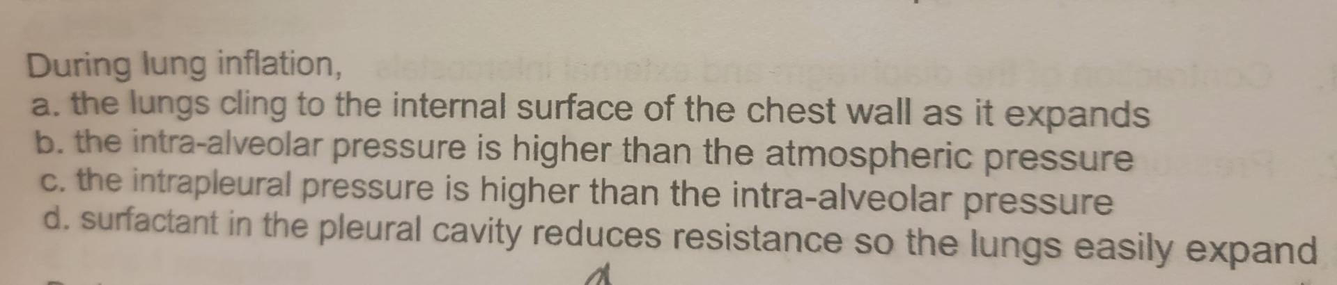Solved During lung inflation,a. ﻿the lungs cling to the | Chegg.com