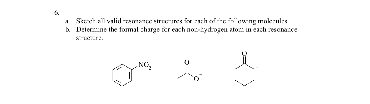 Solved 6 .a. ﻿Sketch all valid resonance structures for each | Chegg.com