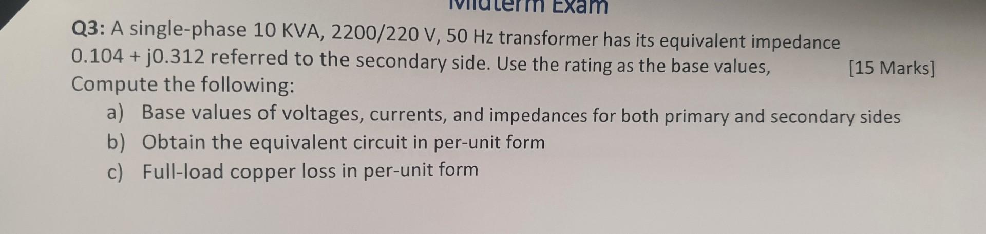 Q3: A single-phase 10KVA,2200/220 V,50 Hz transformer | Chegg.com