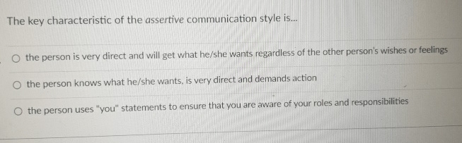 Solved The key characteristic of the assertive communication | Chegg.com