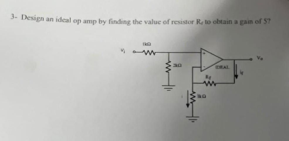 Solved 3- Design an ideal op amp by finding the value of | Chegg.com
