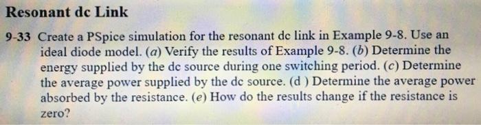 Solved -33 Create a PSpice simulation for the resonant dc | Chegg.com