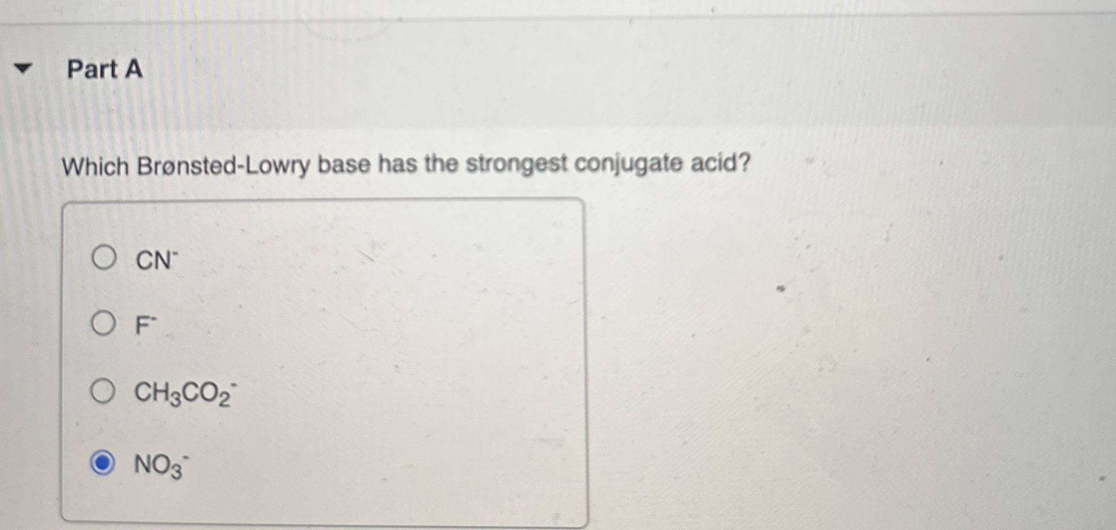 Solved Part AWhich Bronsted-Lowry base has the strongest | Chegg.com