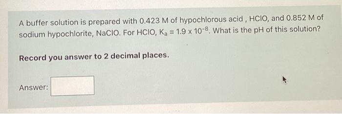 Solved A buffer solution is prepared with 0.423M of | Chegg.com