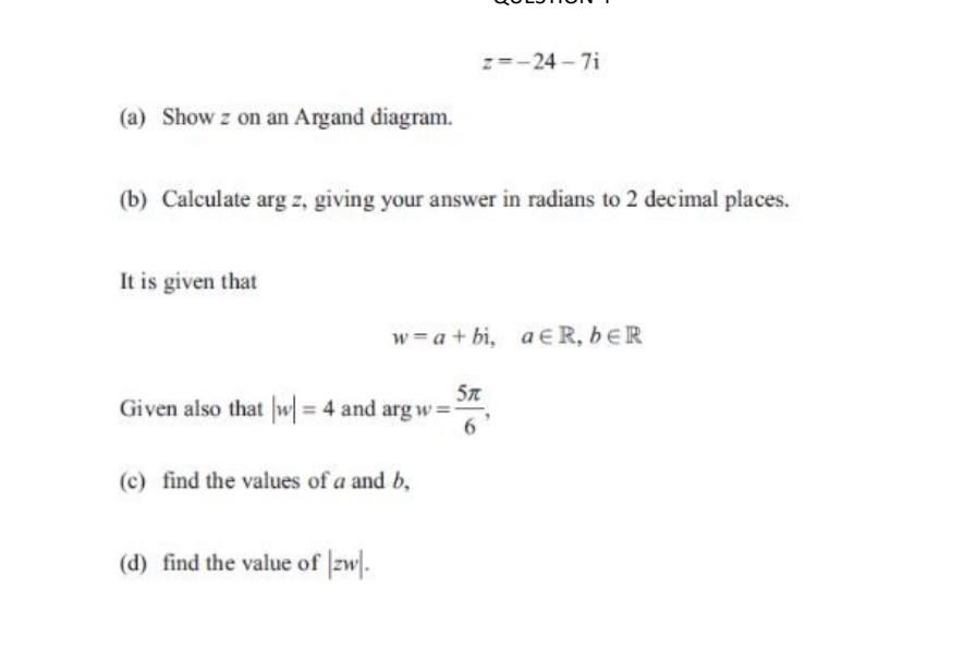 Solved z=-24 - 7 (a) Show z on an Argand diagram. (b) | Chegg.com