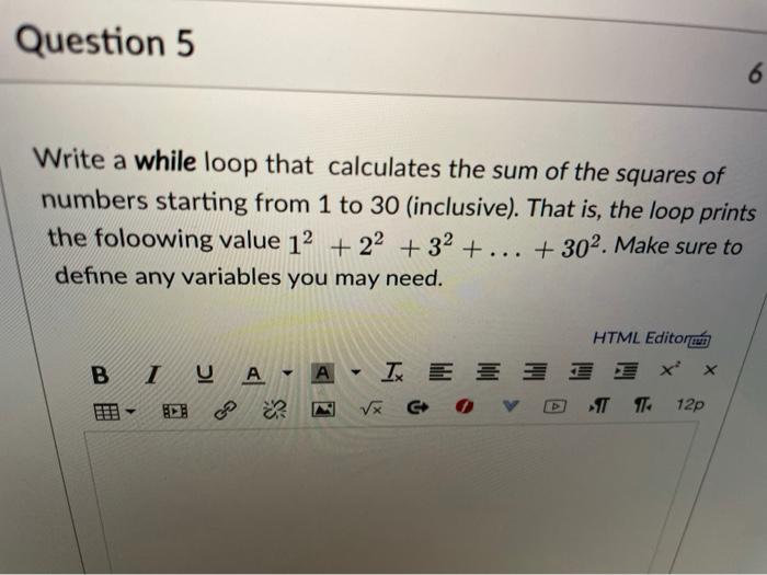 Solved Question 5 6 Write A While Loop That Calculates The 4600
