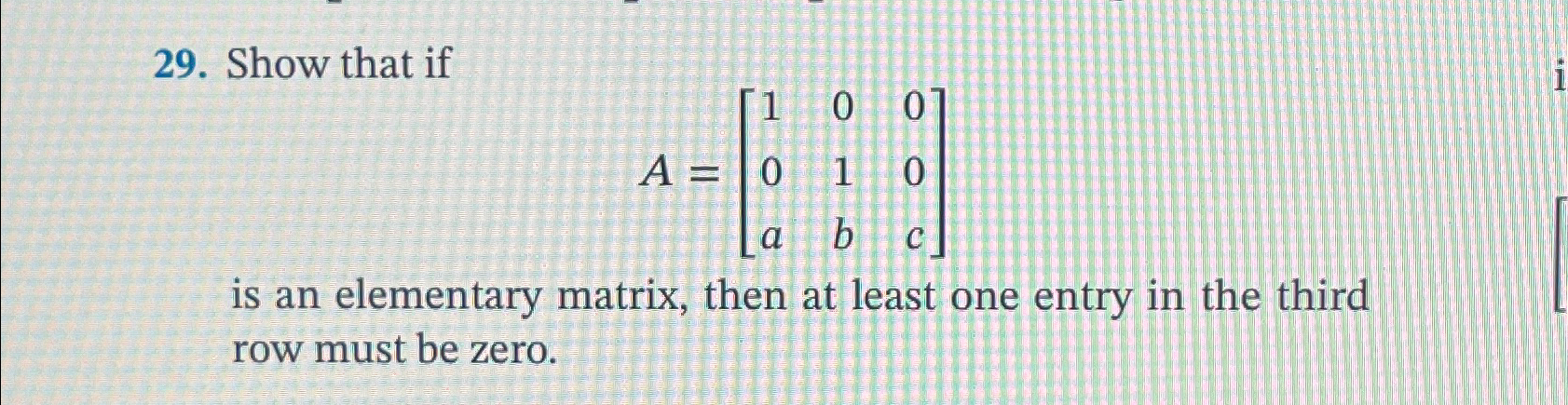 Solved Show that ifA=[100010abc]is an elementary matrix, | Chegg.com