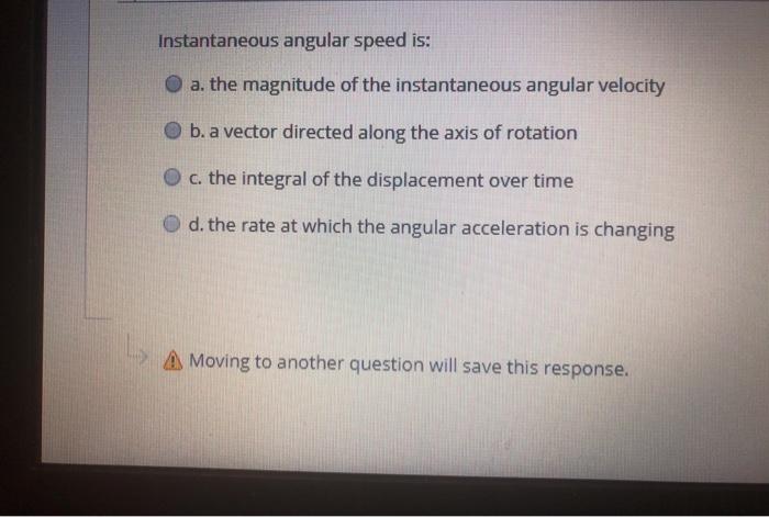 Solved Instantaneous angular speed is: a. the magnitude of | Chegg.com