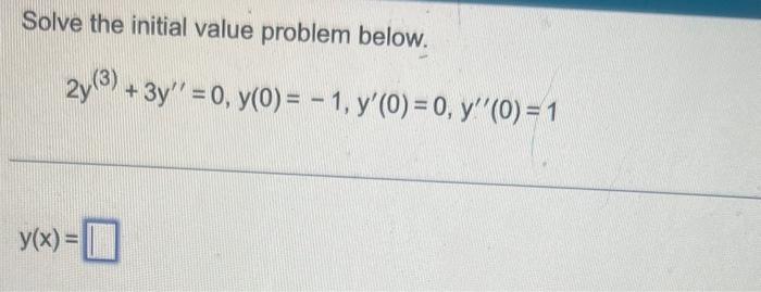 Solved Solve the initial value problem below. | Chegg.com