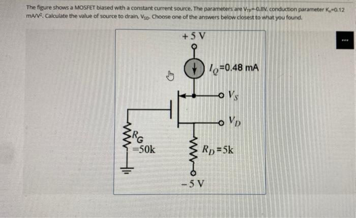 Solved The figure shows a MOSFET biased with a constant | Chegg.com