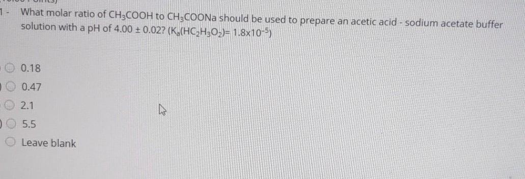 Solved 1- What molar ratio of CH3COOH to CH3COONa should be | Chegg.com