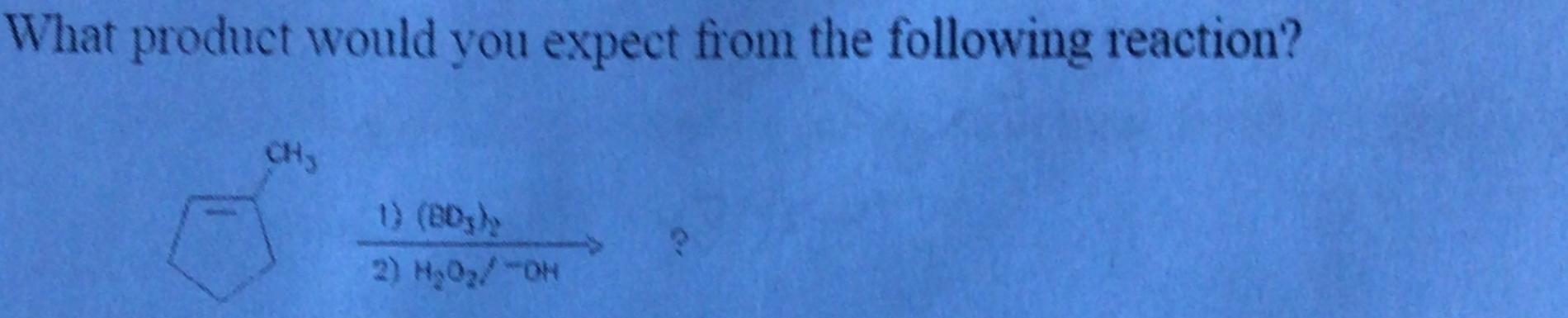 Solved What product would you expect from the following | Chegg.com