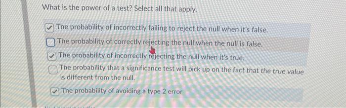 Solved What is the power of a test? Select all that apply. | Chegg.com