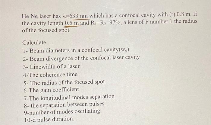 Solved He Ne laser has 2=633 nm which has a confocal cavity | Chegg.com