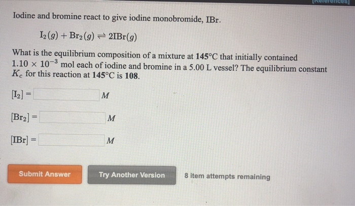 Solved iodine and bromine react to give iodine monobromide, | Chegg.com