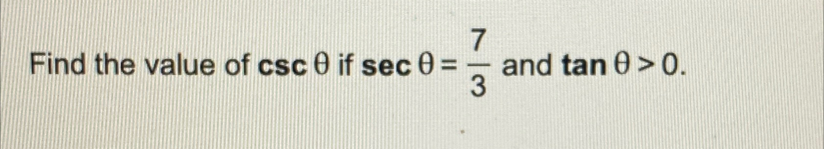 Solved Find the value of cscθ ﻿if secθ=73 ﻿and tanθ>0 | Chegg.com