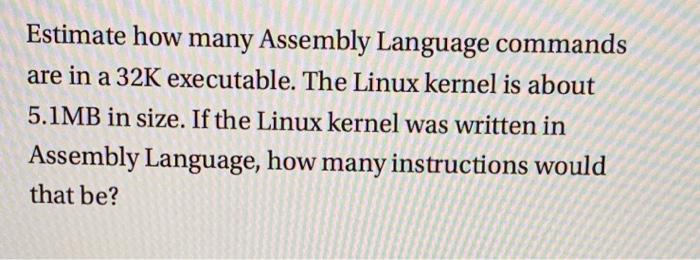 Solved a Estimate how many Assembly Language commands are in | Chegg.com