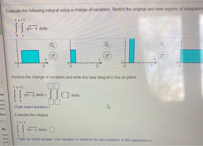 Solved Evaluate the following integral using a change of | Chegg.com